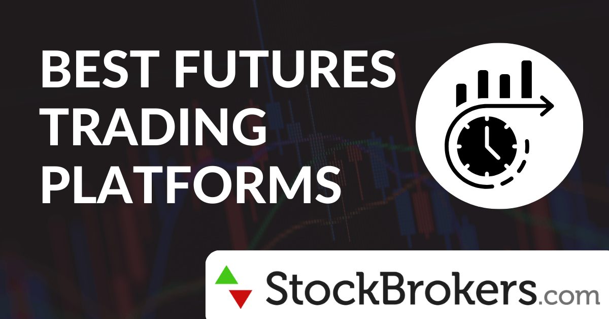 Best Futures Trading Platforms of 2025 for Beginners and Active Traders - StockBrokers.com